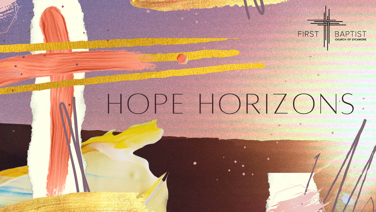 Hope Horizons - Come to First