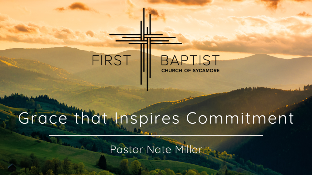 Grace that Inspires Commitment - Come to First